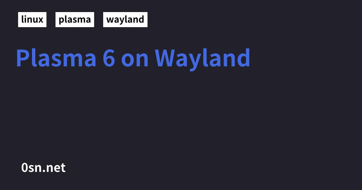 Plasma 6 on Wayland | minetaro12